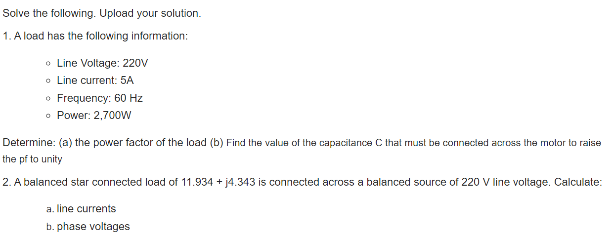 Solved Solve the following. Upload your solution. 1. A load | Chegg.com