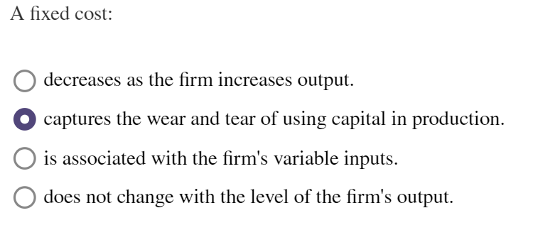 Solved A fixed cost:decreases as the firm increases | Chegg.com