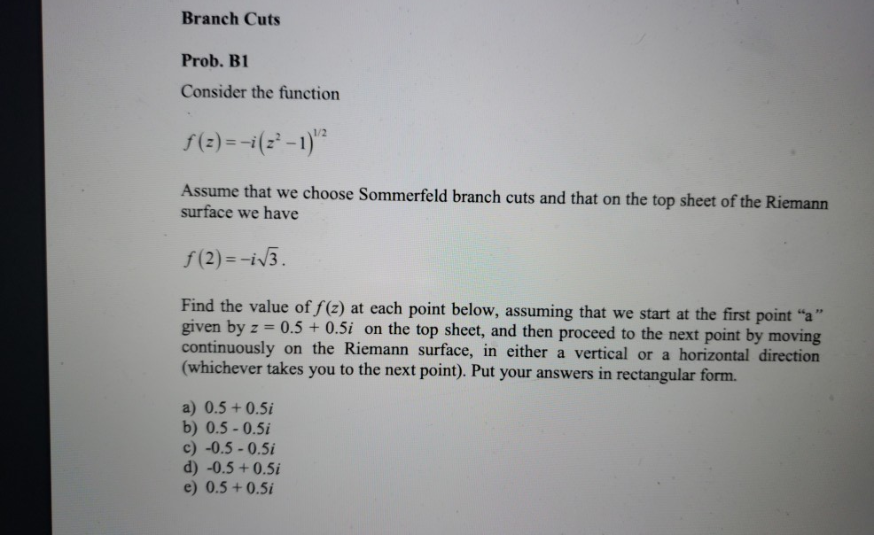 Solved Branch Cuts Prob. B1 Consider the function f(z) | Chegg.com