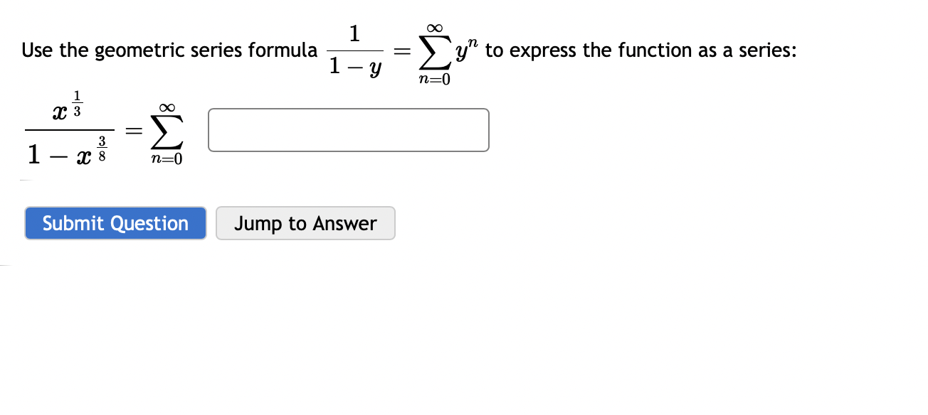Solved Use the geometric series formula 1−y1=∑n=0∞yn to | Chegg.com