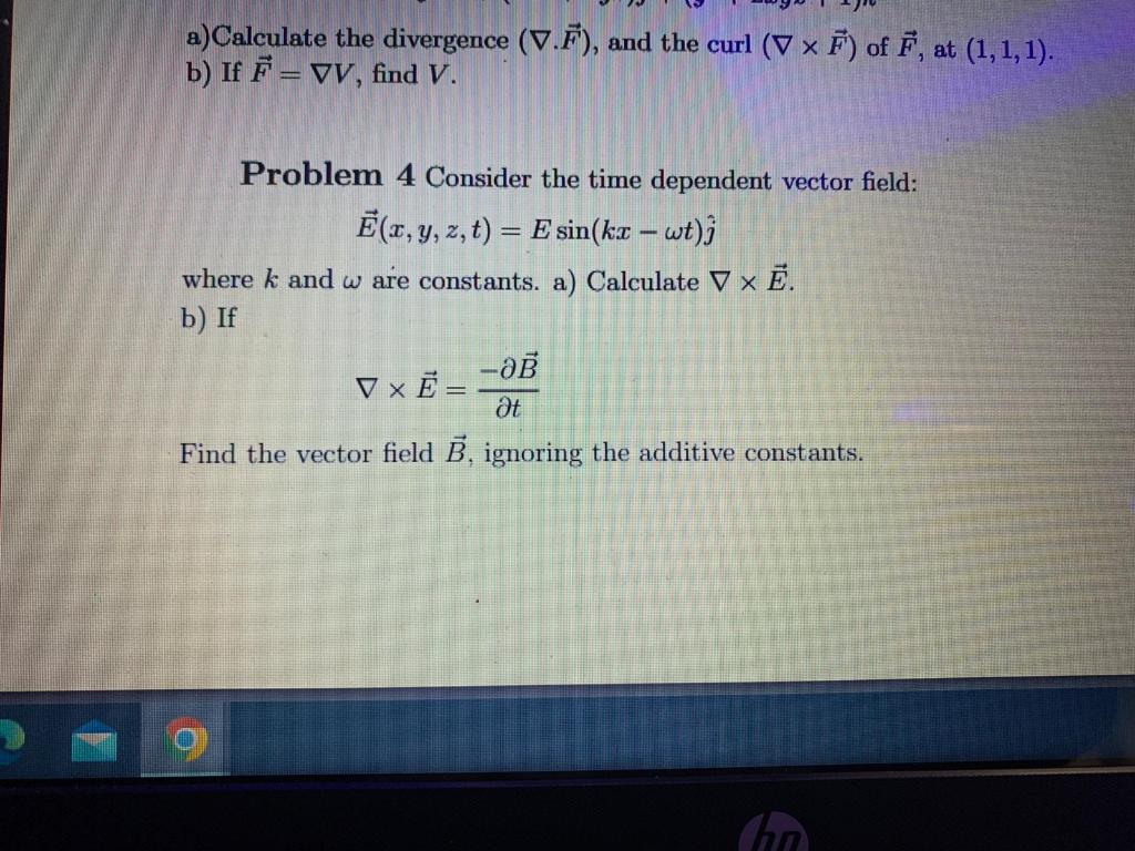 Solved a)Calculate the divergence (∇⋅F), and the curl (∇×F) | Chegg.com
