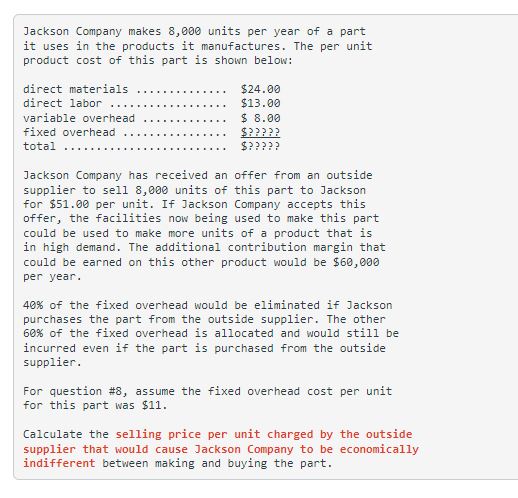 Solved Jackson Company makes 8,000 ﻿units per year of a | Chegg.com