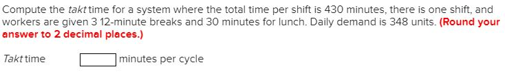 Solved Compute the takt time for a system where the total | Chegg.com