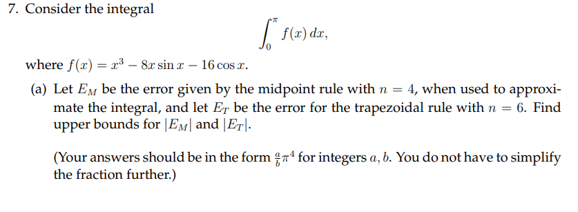 Solved 7. Consider the integral \\[ \\int_{0}^{\\pi} f(x) d | Chegg.com