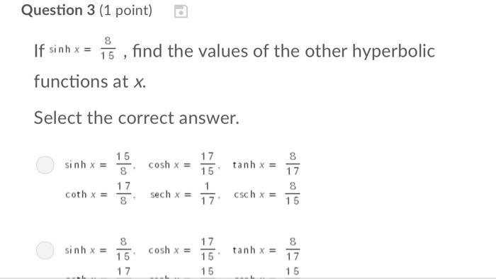 Solved Question 3 (1 point) 8 If sinh. π , find the values | Chegg.com