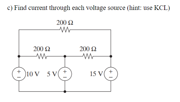Solved c) Find current through each voltage source (hint: | Chegg.com