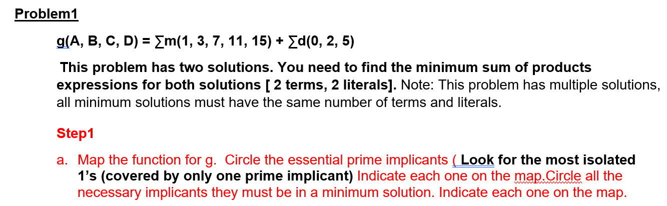 Solved Problem1 g(A, B, C, D) = m(1, 3, 7, 11, 15) + | Chegg.com