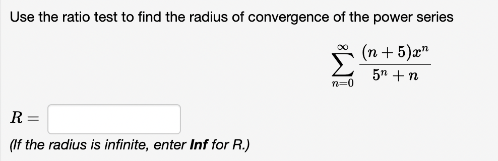 Solved Use the ratio test to find the radius of convergence | Chegg.com