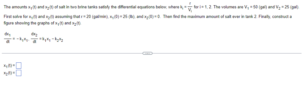 Solved The amounts x1(t) and x2(t) of salt in two brine | Chegg.com