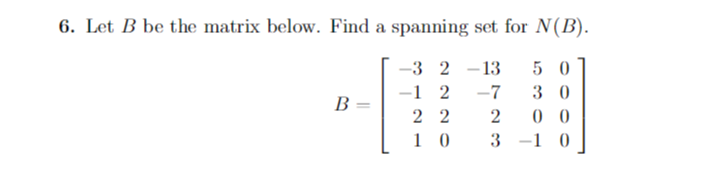 Solved 6. Let B be the matrix below. Find a spanning set for | Chegg.com