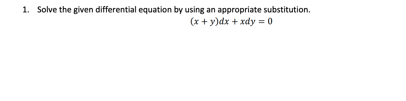 Solved 1. Solve the given differential equation by using an | Chegg.com