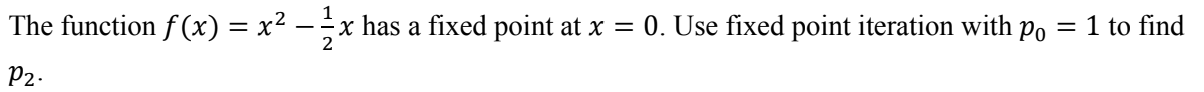Solved The function f(x)=x2−21x has a fixed point at x=0. | Chegg.com