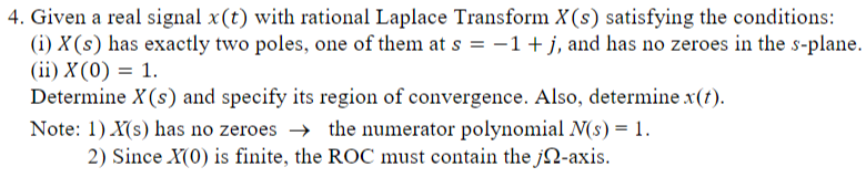 Solved 4. Given a real signal x(t) with rational Laplace | Chegg.com