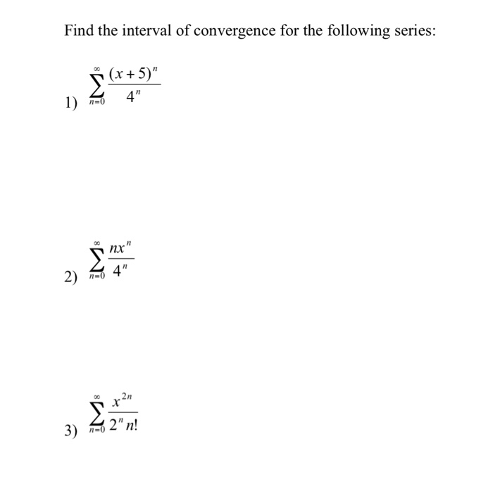 Solved Find the interval of convergence for the following | Chegg.com