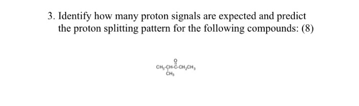 Solved 3. Identify how many proton signals are expected and | Chegg.com