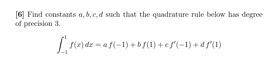 Solved [6] ﻿Find constants a,b,c,d ﻿such that the quadrature | Chegg.com