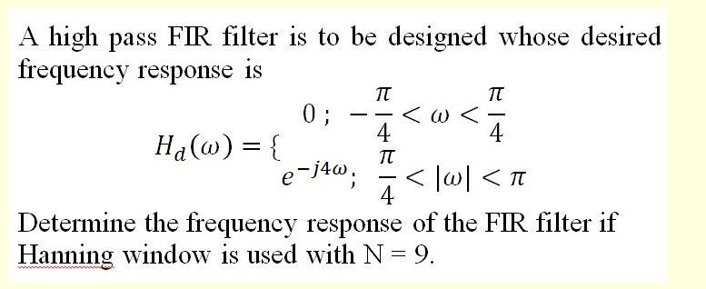 Solved TT TT A high pass FIR filter is to be designed whose | Chegg.com