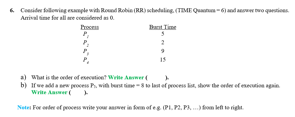 Solved 6. Consider following example with Round Robin (RR) | Chegg.com