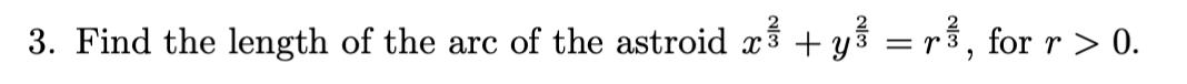 Solved Find the arc length of the astroid x^2/3 + y^2/3 = | Chegg.com