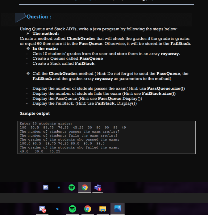 Solved Question : Using Queue and Stack ADTS, write a java | Chegg.com