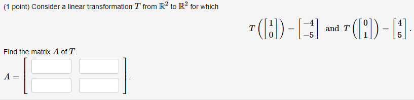 Solved ( 1 point) Consider a linear transformation T from R2 | Chegg.com