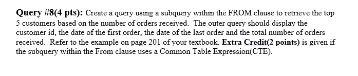 Solved Query #8(4 pts): Create a query using a subquery | Chegg.com