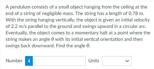 Solved A pendulum consists of a small object hanging from | Chegg.com