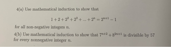 Solved 4(a) Use mathematical induction to show that 1+2+22 + | Chegg.com