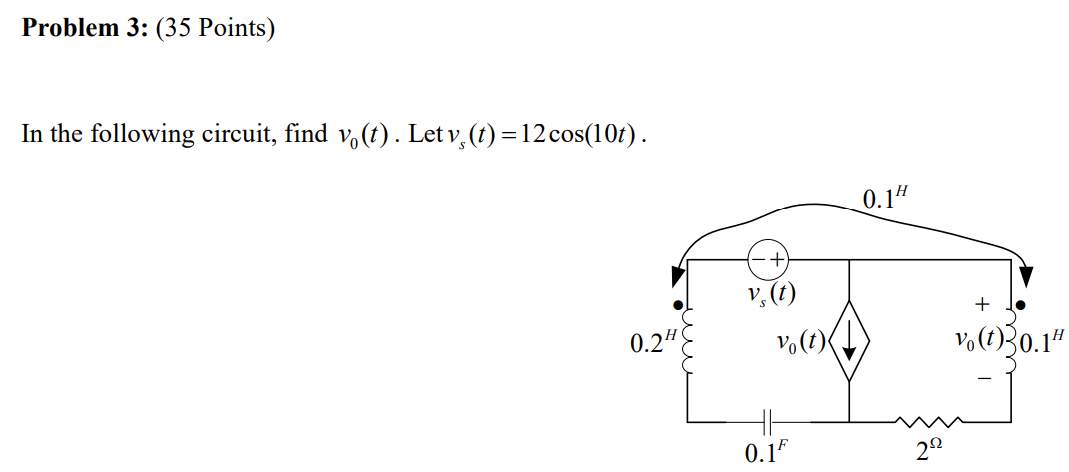 Solved In the following circuit, find v0(t). Let | Chegg.com