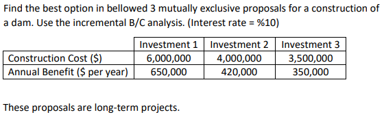 Solved Find the best option in bellowed 3 mutually exclusive | Chegg.com