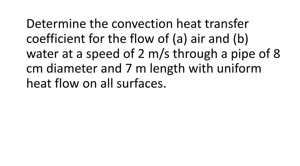 Solved Determine the convection heat transfer coefficient | Chegg.com