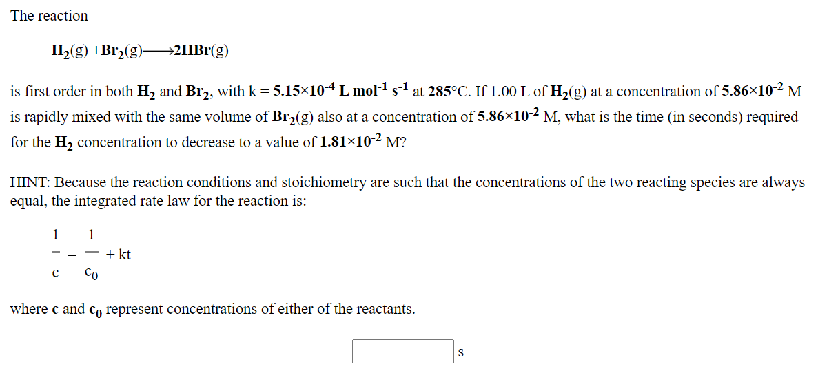 Solved The reaction H2(g) +Br2(g)—>2HBr(g) is first order in | Chegg.com