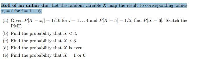 Solved Roll of an unfair die. Let the random variable X map | Chegg.com