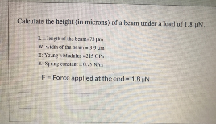 Solved Calculate the height (in microns) of a beam under a | Chegg.com