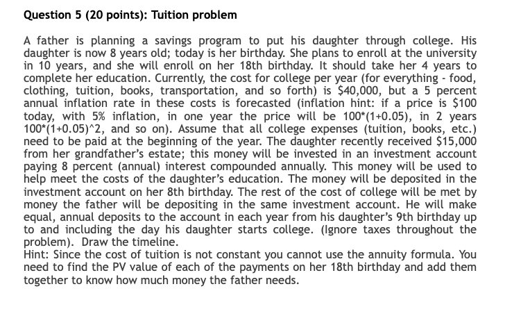 Solved Question 5 (20 points): Tuition problem A father is | Chegg.com