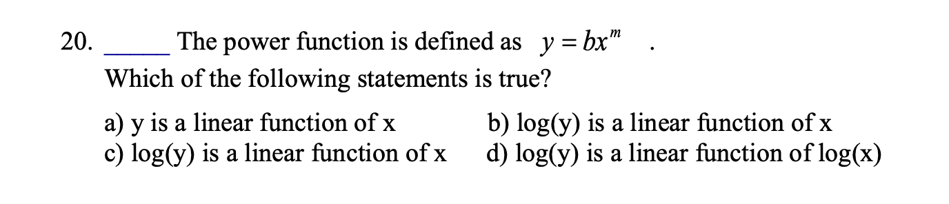 Solved 20. The power function is defined as y = bx” . Which | Chegg.com