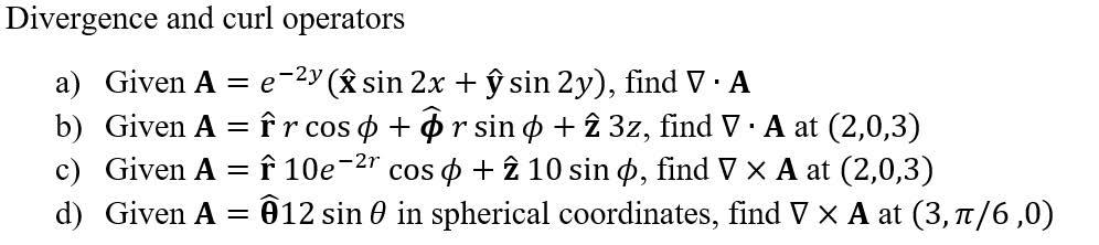 Solved )ivergence and curl operators a) Given | Chegg.com