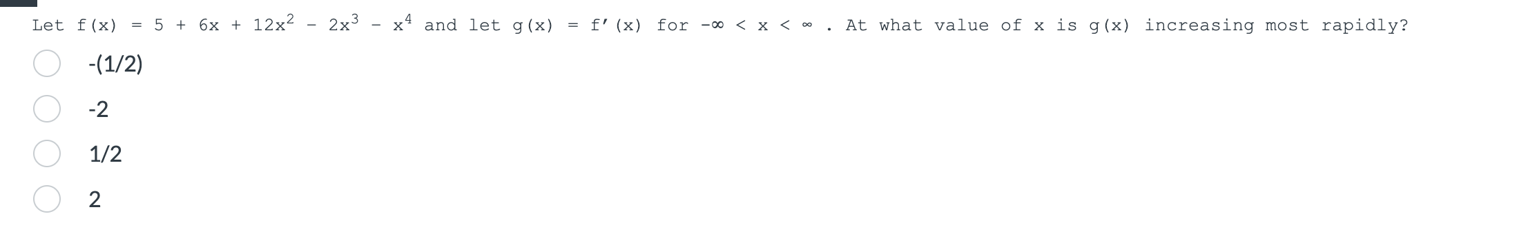 Solved Let f(x)=5+6x+12x2−2x3−x4 and let g(x)=f′(x) for −∞ | Chegg.com