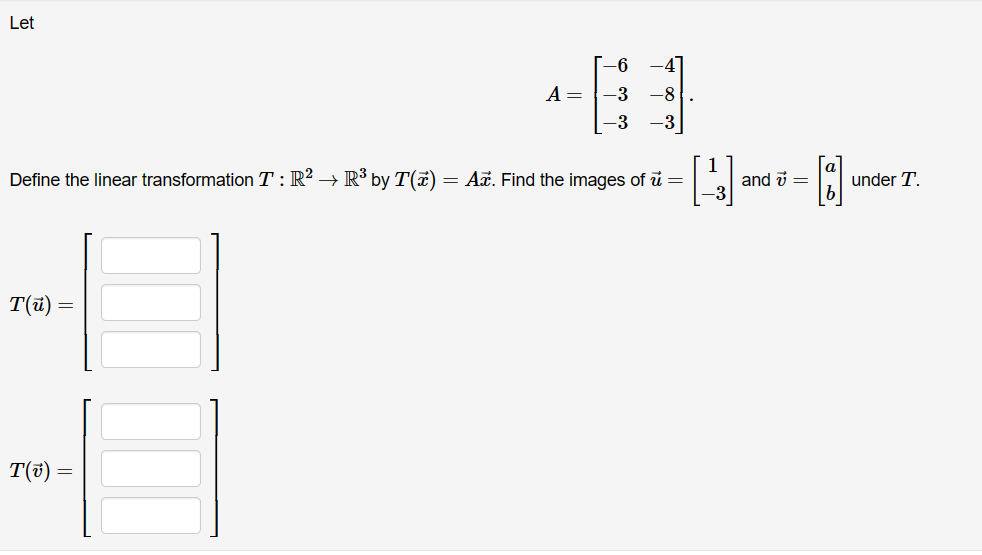 Solved Let A=⎣⎡−6−3−3−4−8−3⎦⎤ Define the linear | Chegg.com