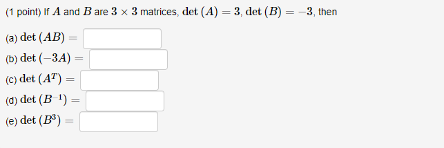 Solved (1 point) If A and B are 3×3 matrices, | Chegg.com
