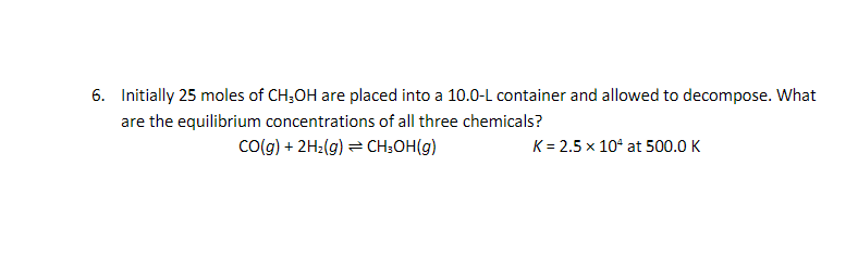 Solved 6. Initially 25 moles of CH3OH are placed into a | Chegg.com