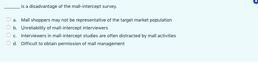 Solved is a disadvantage of the mall-intercept survey. a. | Chegg.com