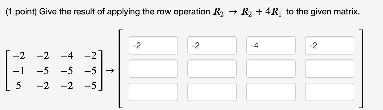 Solved (1 point) Give the result of applying the row | Chegg.com