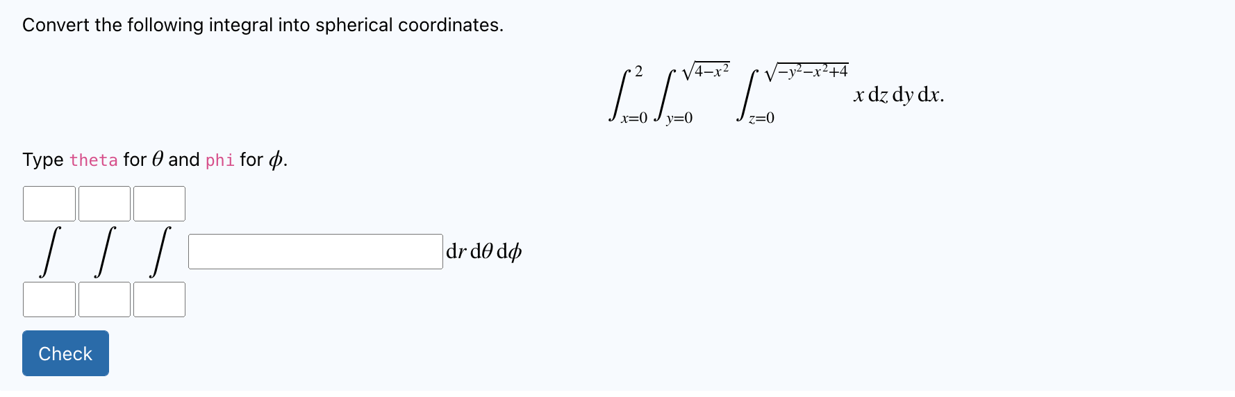 Solved Convert the following integral into spherical | Chegg.com