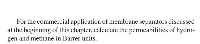 Solved For the commercial application of membrane separators | Chegg.com