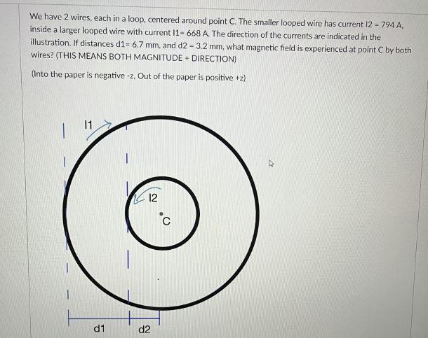 Solved We have 2 wires, each in a loop, centered around | Chegg.com