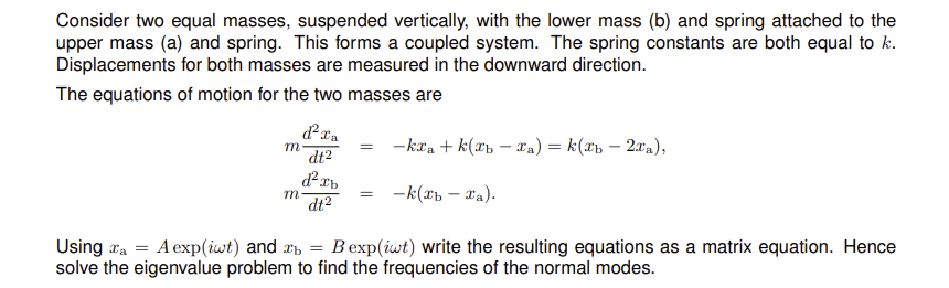 Solved Consider two equal masses, suspended vertically, with | Chegg.com