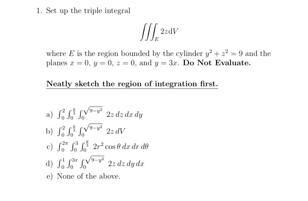 Solved 1. Set up the triple integral ∭E2z dV where E is the | Chegg.com