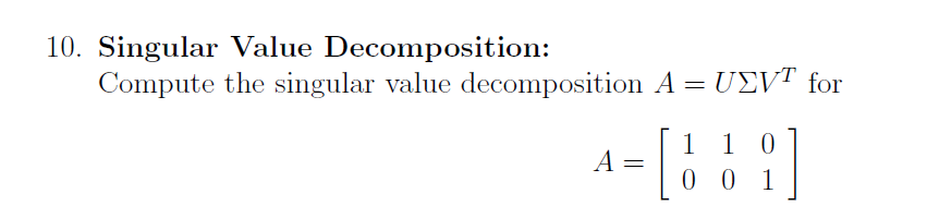 Solved 10. Singular Value Decomposition: Compute the | Chegg.com