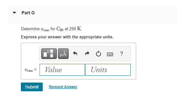 Solved Determine vrms for C60 at 298 K. Express your answer | Chegg.com
